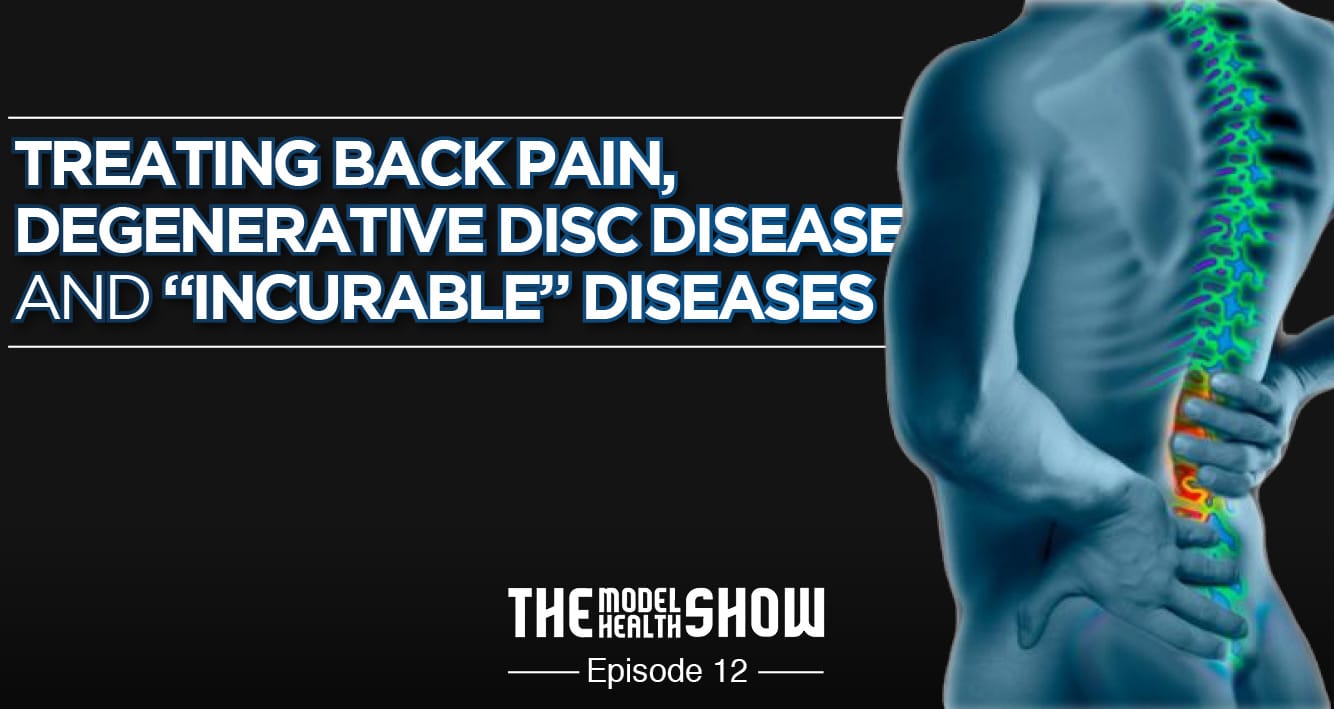 TMHS 012: Treating Back Pain, Degenerative Disc Disease, And “Incurable ...
